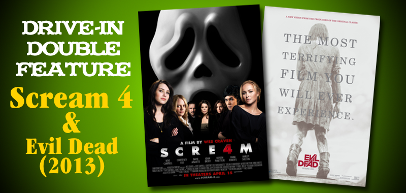 Drive-In Double Feature: Scream 4 & Evil Dead (2013)! | Camera Viscera