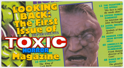 Looking Back: The First Issue of TOXIC HORROR Magazine! | Camera Viscera